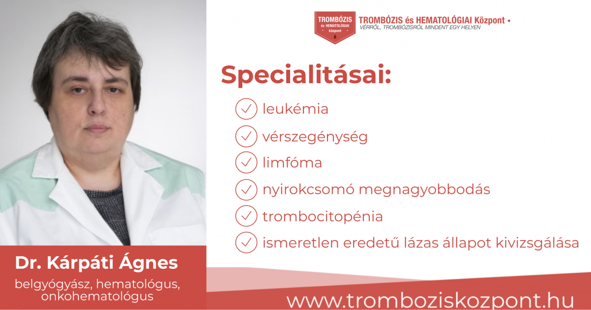 dr. Kárpáti Ágnes - Trombózis- és Hematológiai Központ